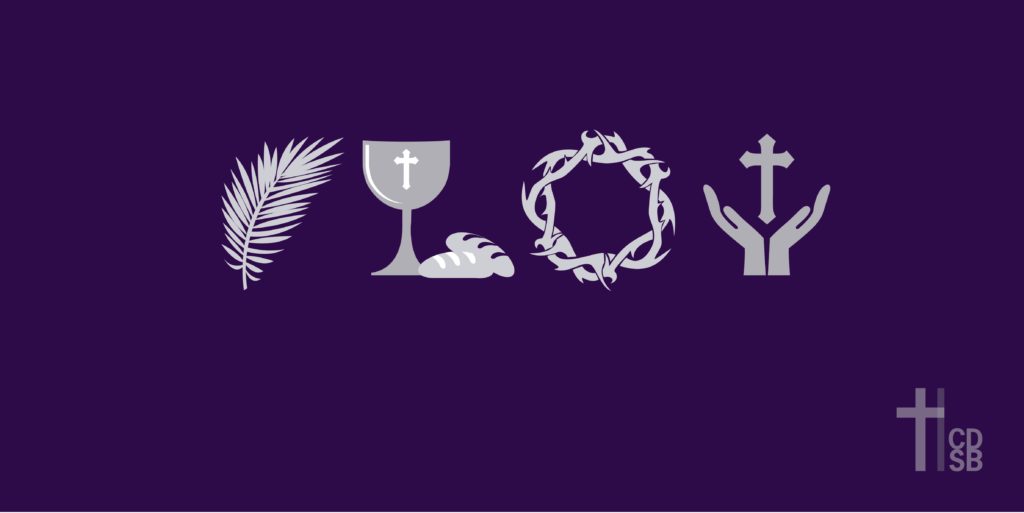 Holy Week 2022 – Halton Catholic District School Board