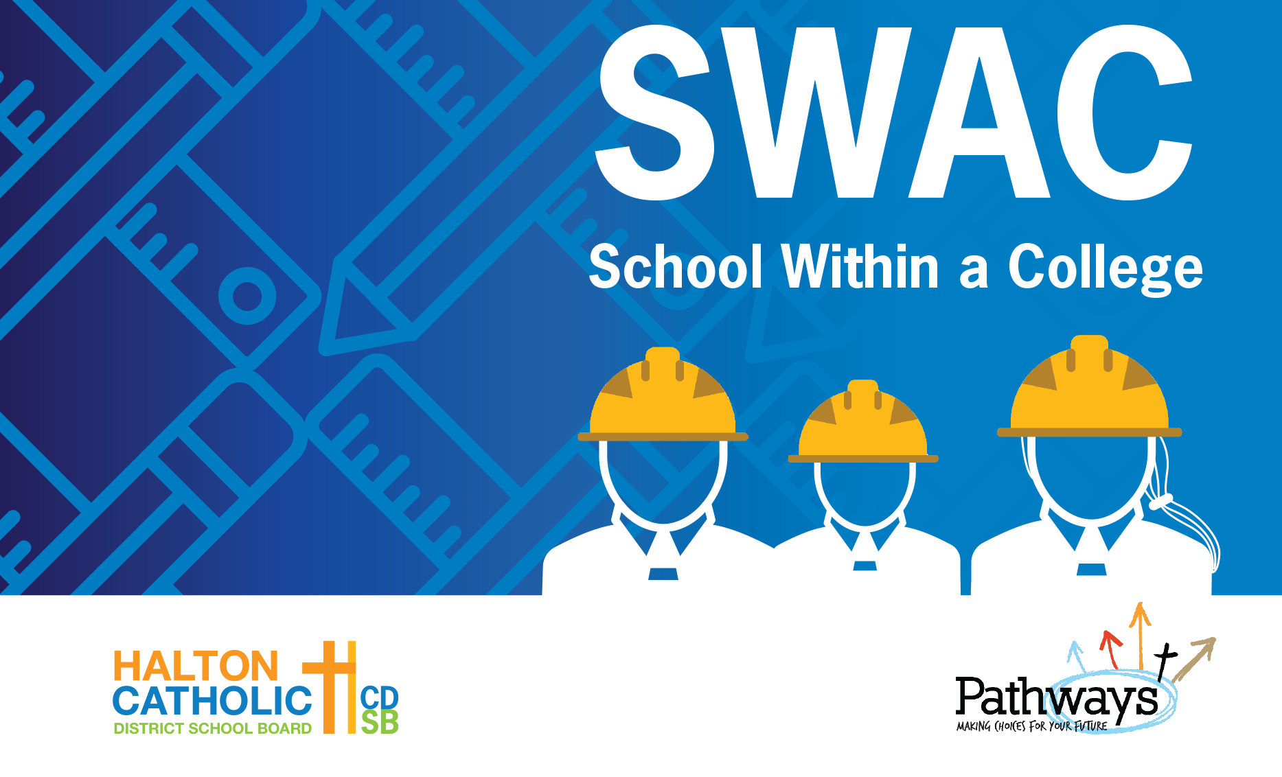 School Within a College (SWAC) Information Sessions – Halton Catholic ...