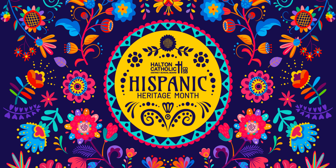 Hispanic Heritage Month – Halton Catholic District School Board